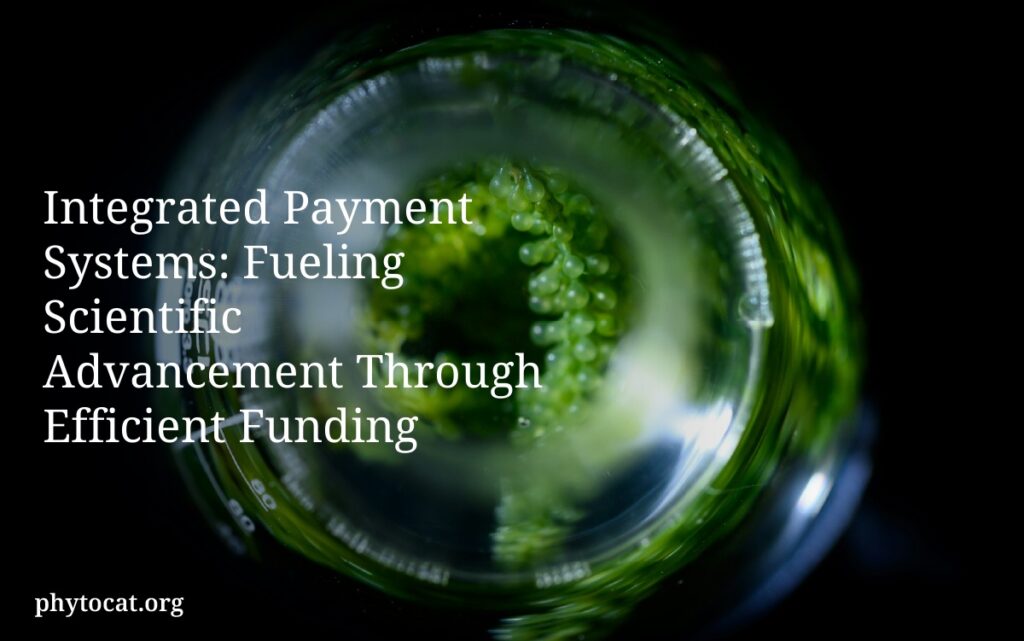 Integrated Payment Systems: Fueling Scientific Advancement Through ...